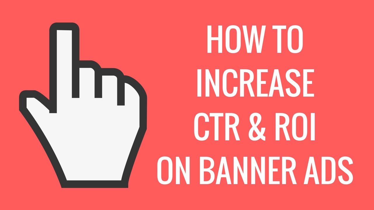 HOW TO INCREASE CTR AND ROI ON BANNER ADS - YouTube