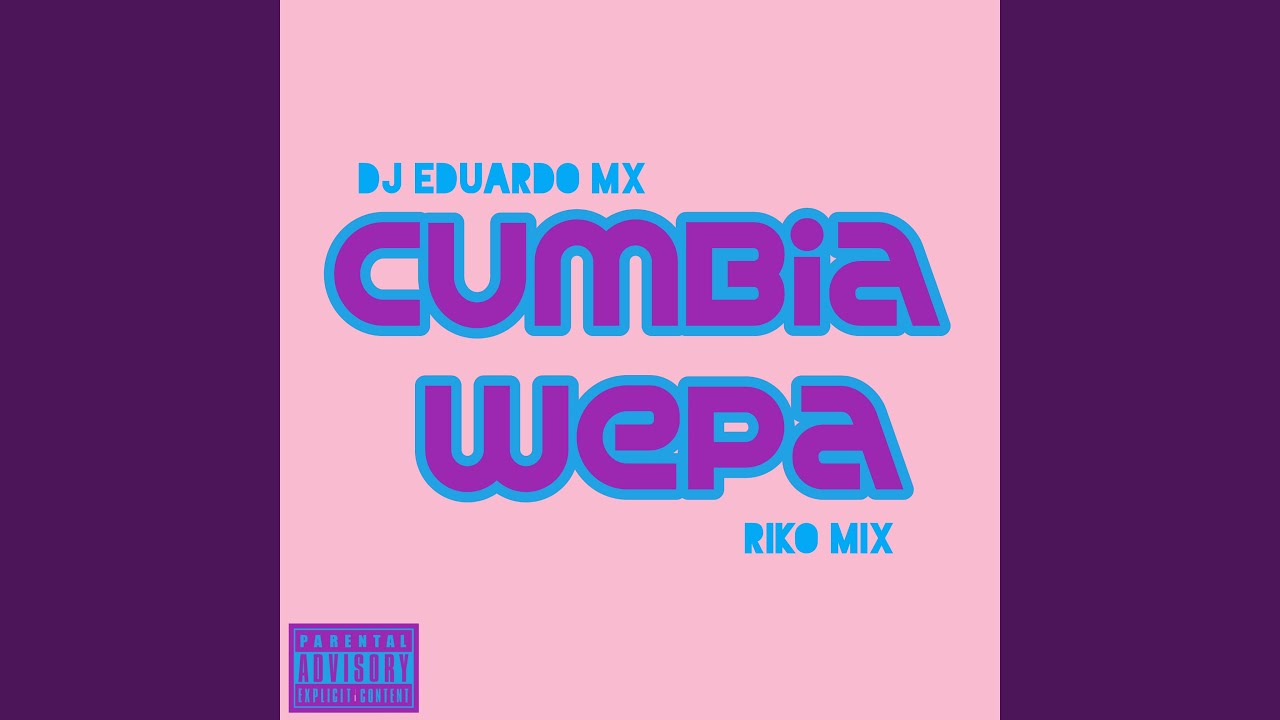 Cumbia Wepa - YouTube Music