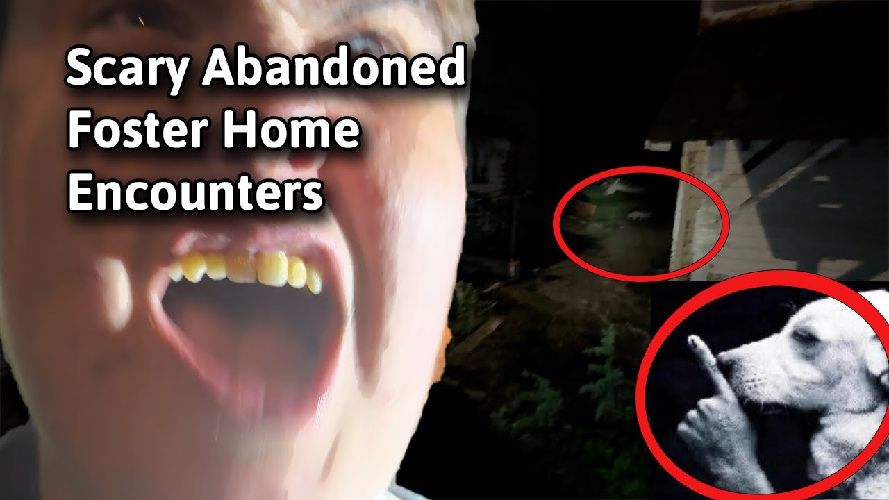 Scary Encounters at an Abandoned Foster Home - YouTube