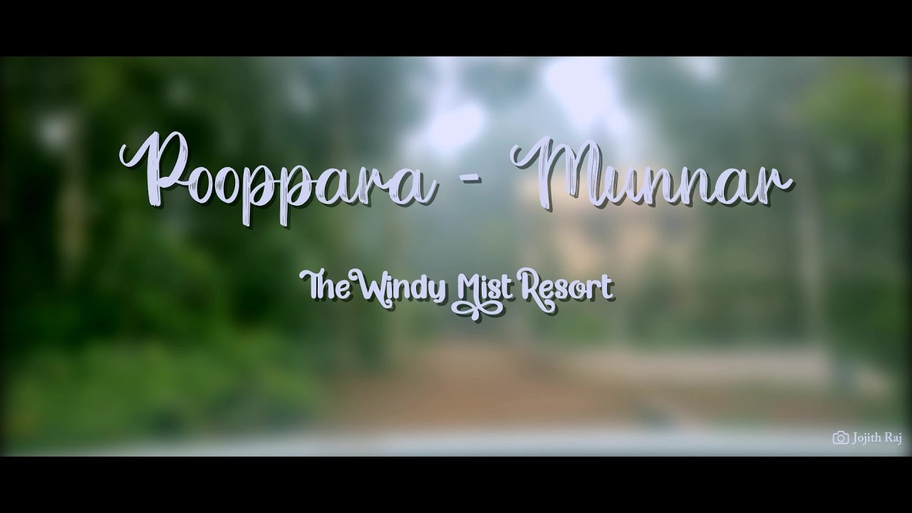 Pooppara Munnar Road Trip | The Windy Mist Resort | Gap Road - YouTube