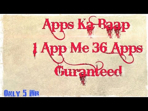 Apps ka baap 2018 useful app  (1app me 36 apps)