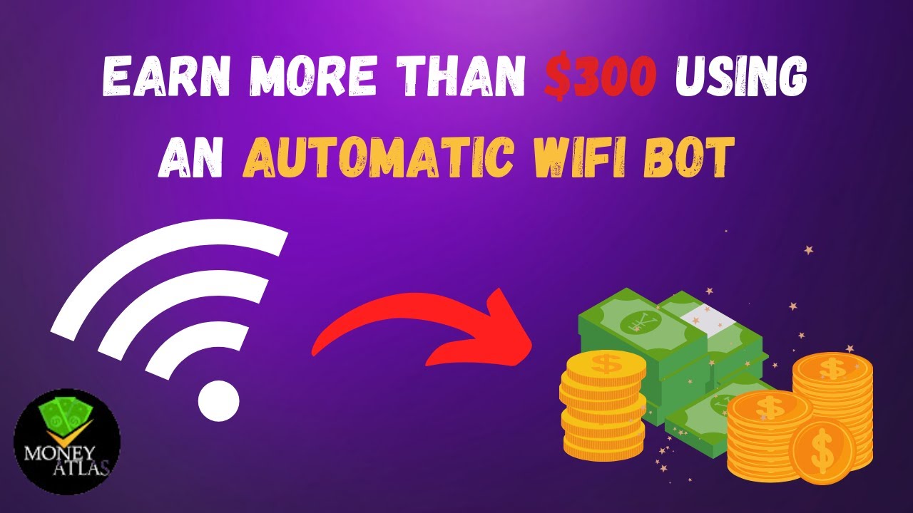 Earn More Than $300 By Using An AUTOMATIC WIFI BOT | Make PayPal Money ...