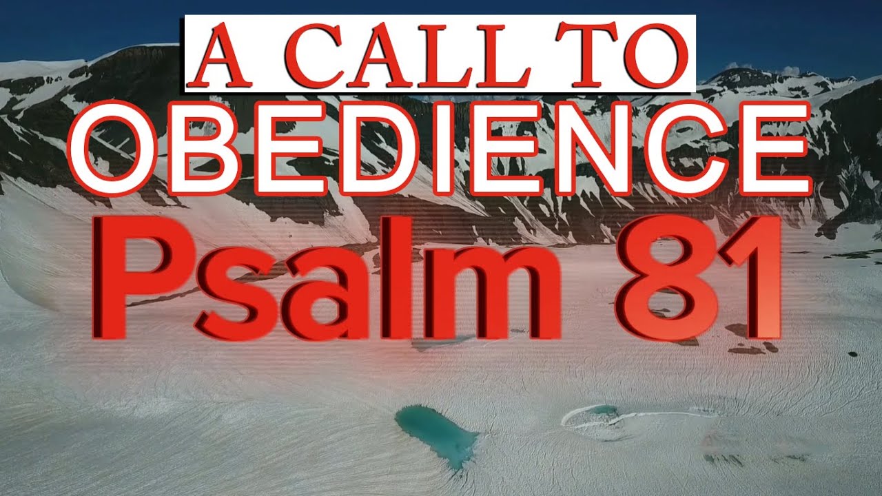 Psalm 81 - A Call To Obedience (NKJV) - YouTube
