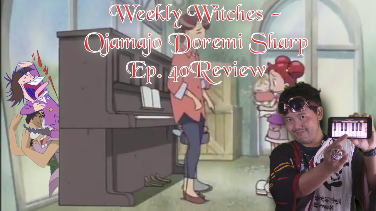 Weekly Witches - Ojamajo Doremi Sharp Ep 40 Review - YouTube
