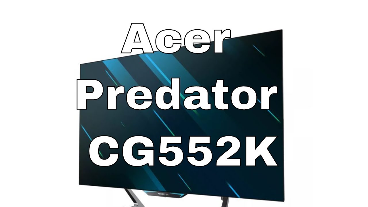 Acer Predator CG552K: first 55 inch 4K OLED monitor with 120 Hz - YouTube