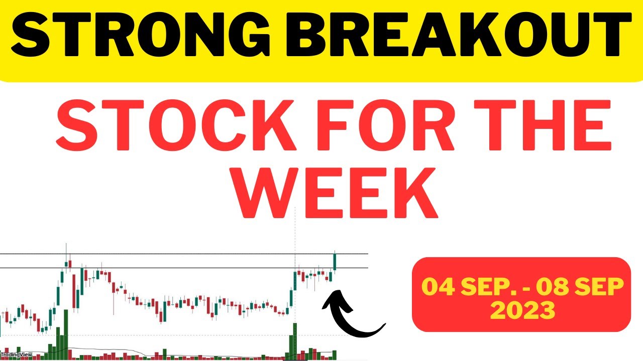 Stock for the Week |Strong Breakout Stock | 04 Sep - 08 Sep 2023 ...