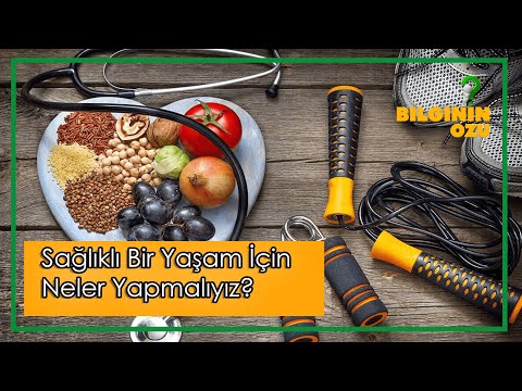 Sağlıklı Bir Yaşam İçin Neler Yapmalıyız?