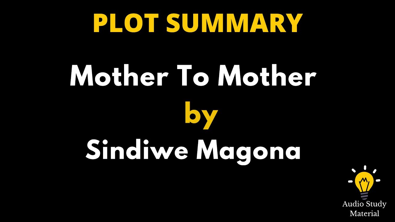 Plot Summary Of Mother To Mother By Sindiwe Magona -Mother To Mother By ...