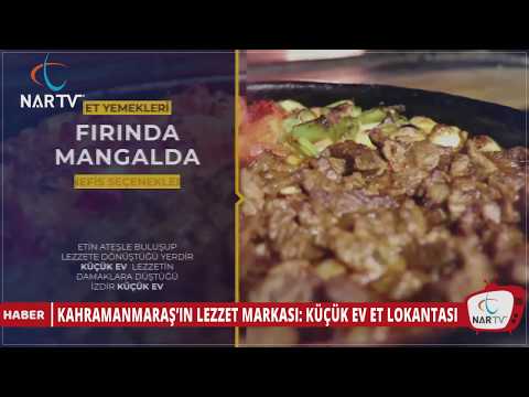 KAHRAMANMARAŞ’IN LEZZET MARKASI KÜÇÜK EV ET LOKANTASI