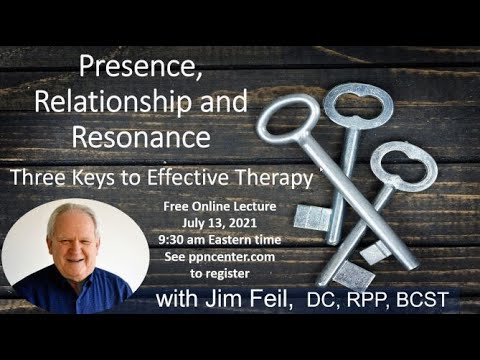 Presence, Relationship and Resonance Three Keys to Effective Therapy ...