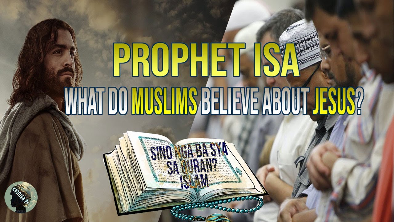 PROPHET ISA | Sino nga ba si JESUS sa ISLAM? | What do MUSLIMS believe ...