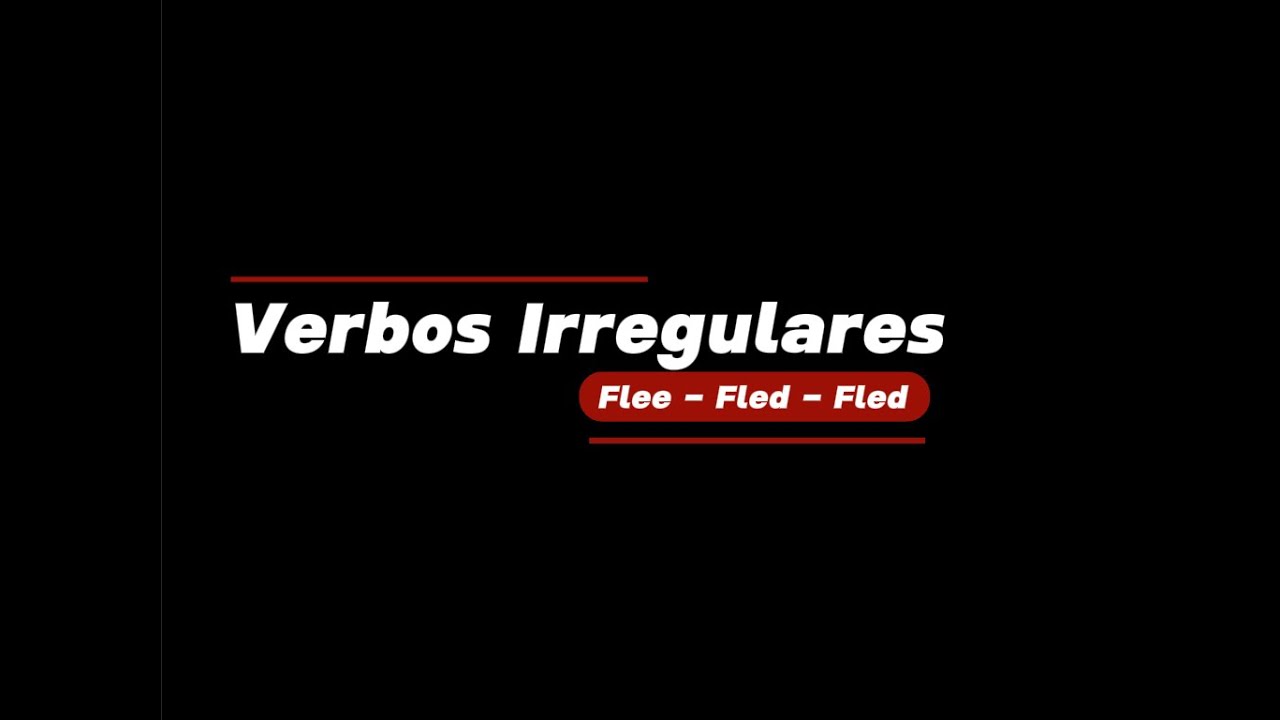 Verbos Irregulares: Flee / Fled / Fled - YouTube