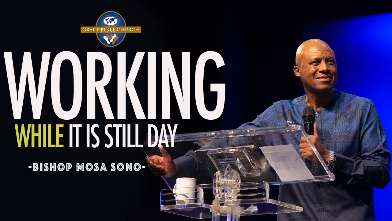 Working While it is still day - Bishop Mosa Sono - YouTube Music