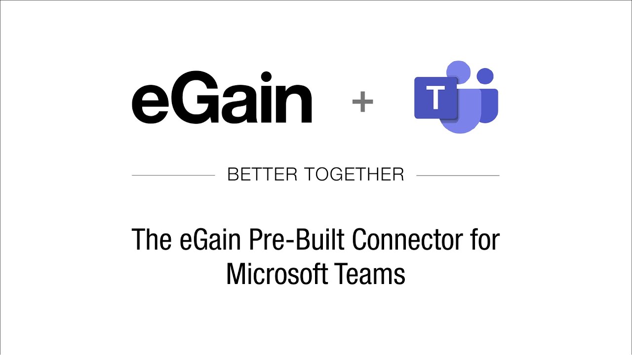 The eGain Pre-Built Connector for Microsoft Teams - YouTube