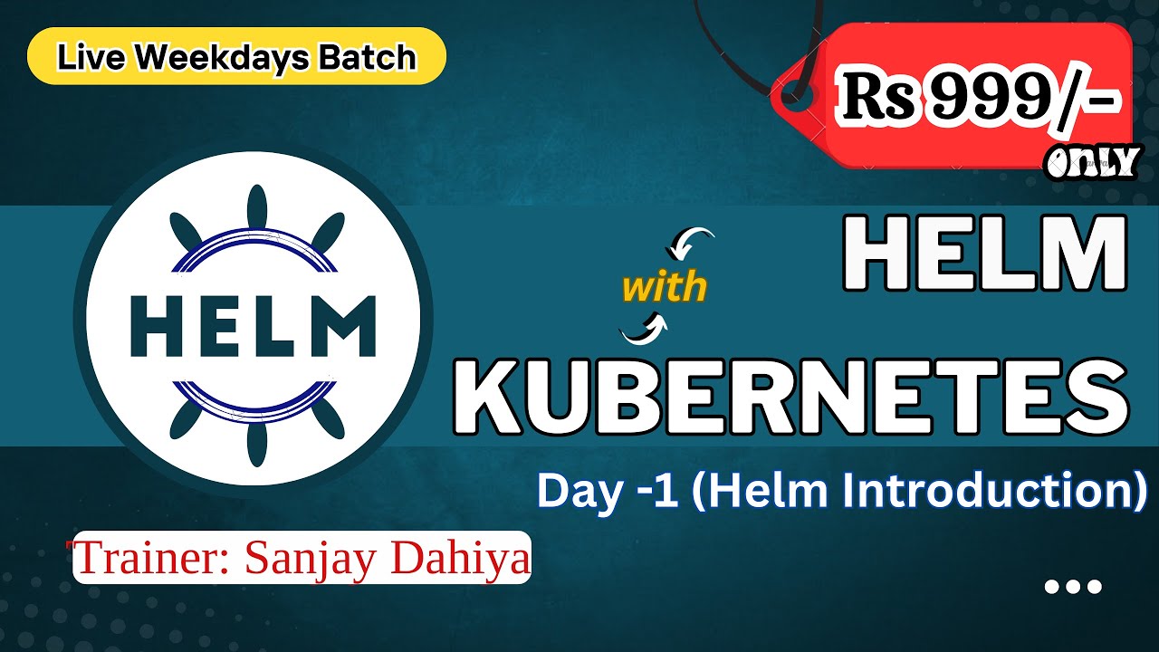 HELM Weekdays Class Day-1 Introduction| Helm Explanation & Needs of ...