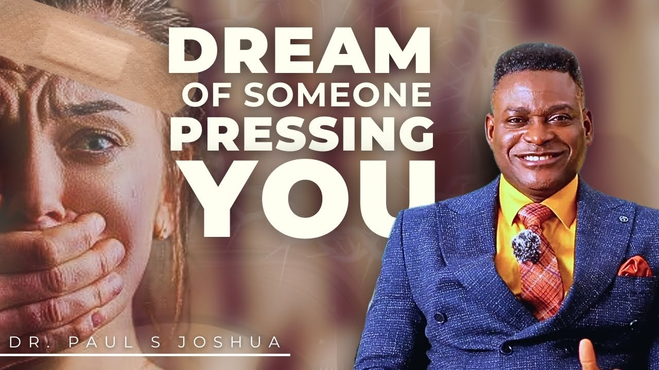 4 MEANING OF SOMEONE PRESSING YOU IN THE DREAM|EP 625| LIVE With Paul S ...