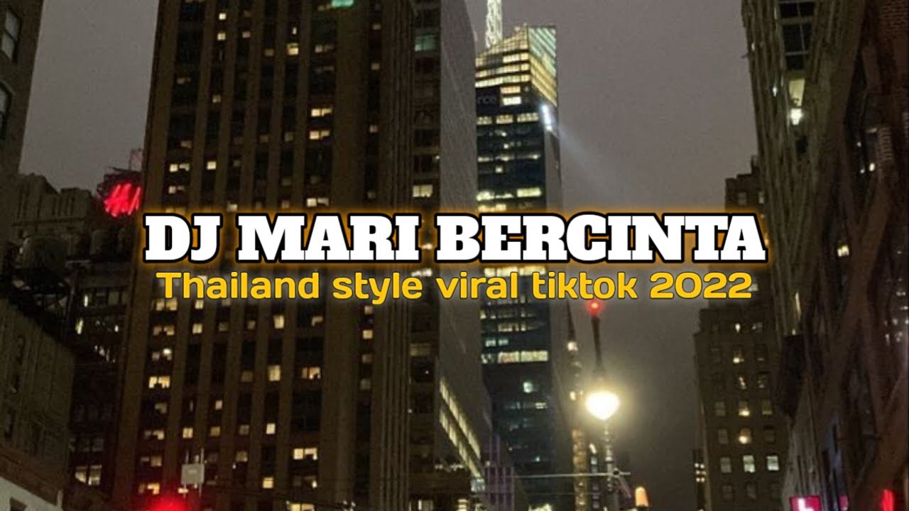 DJ MARI BERCINTA THAILAND STYLE REMIX VIRAL TIKTOK 2022 - YouTube