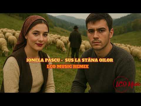 ​ ⁨@IonelaPascu⁩  - Sus la stana oilor ( LCO Music Remix )