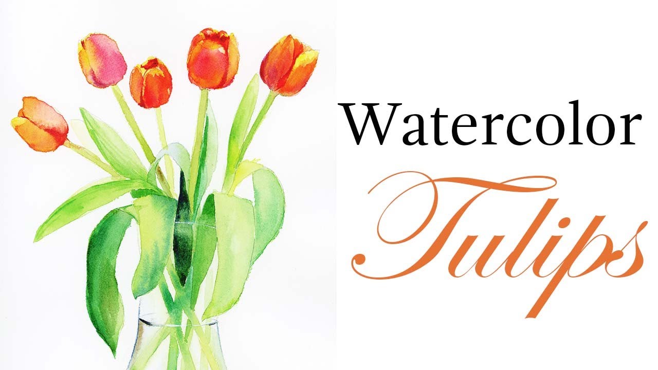 Tulips in Watercolor - Painting Tutorial - YouTube
