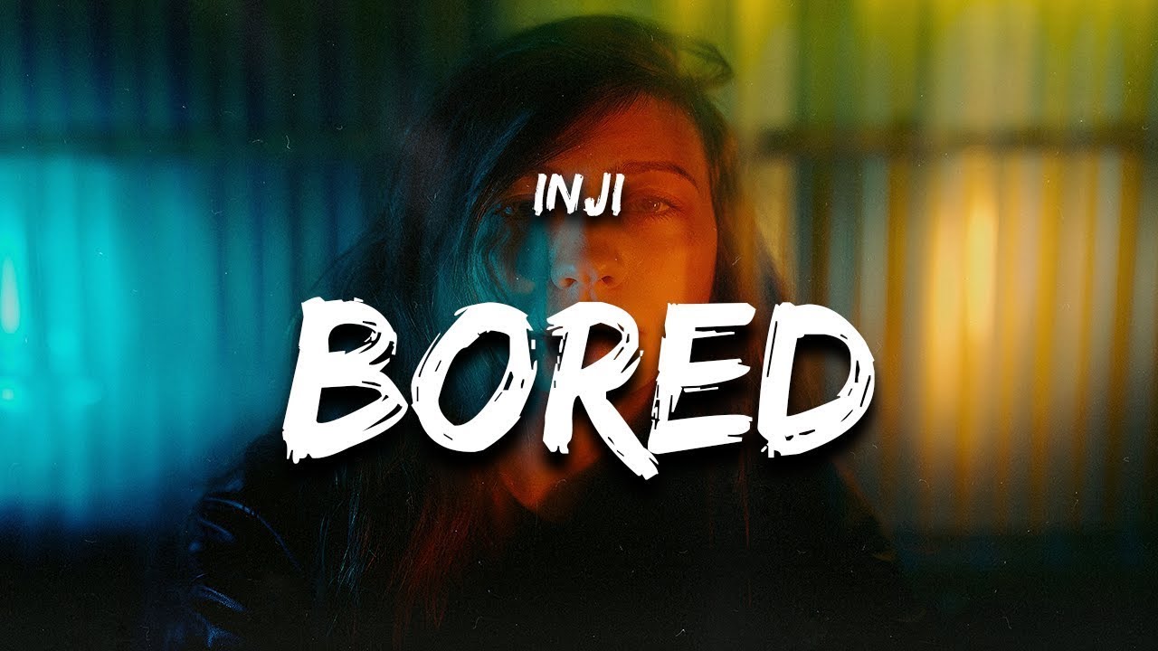 INJI - BORED (Lyrics) | 1 Hour Version - YouTube