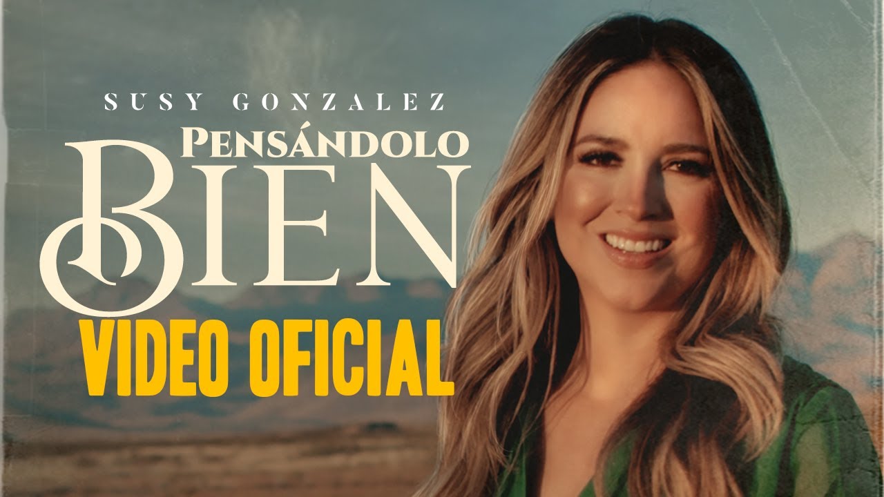 Susy Gonzalez | Pensándolo Bien | Video Oficial (Música Cristiana) - YouTube