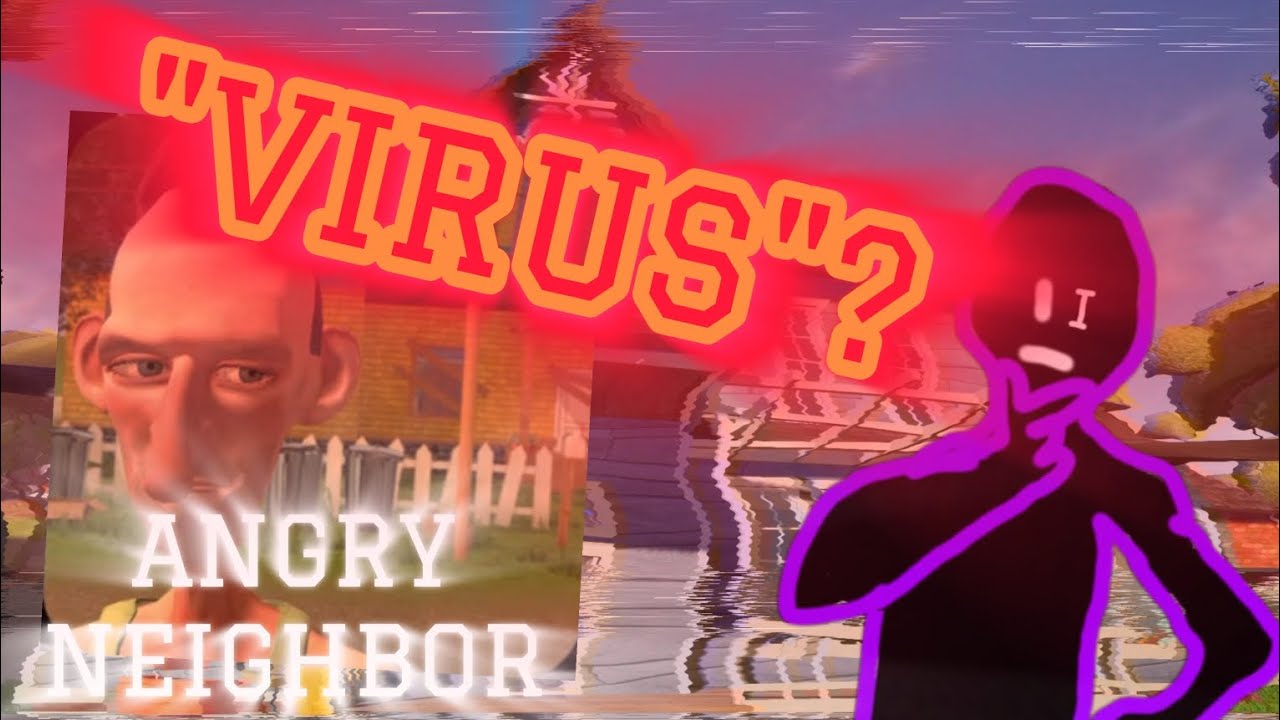 ANGRY NEIGHBOR tiene VIRUS? respuesta definitiva | ANGRY NEIGHBOR | el ...