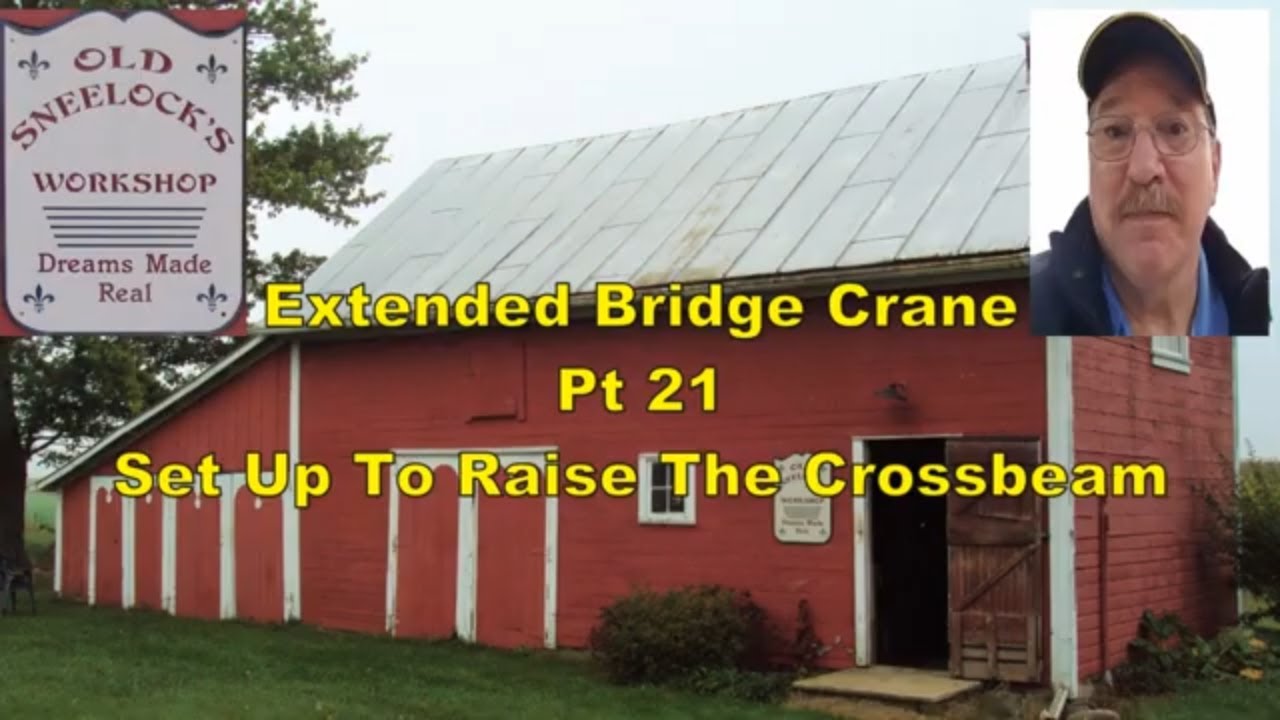Extended Bridge Crane Project - Pt 21- Set Up To Raise The Crossbeam ...