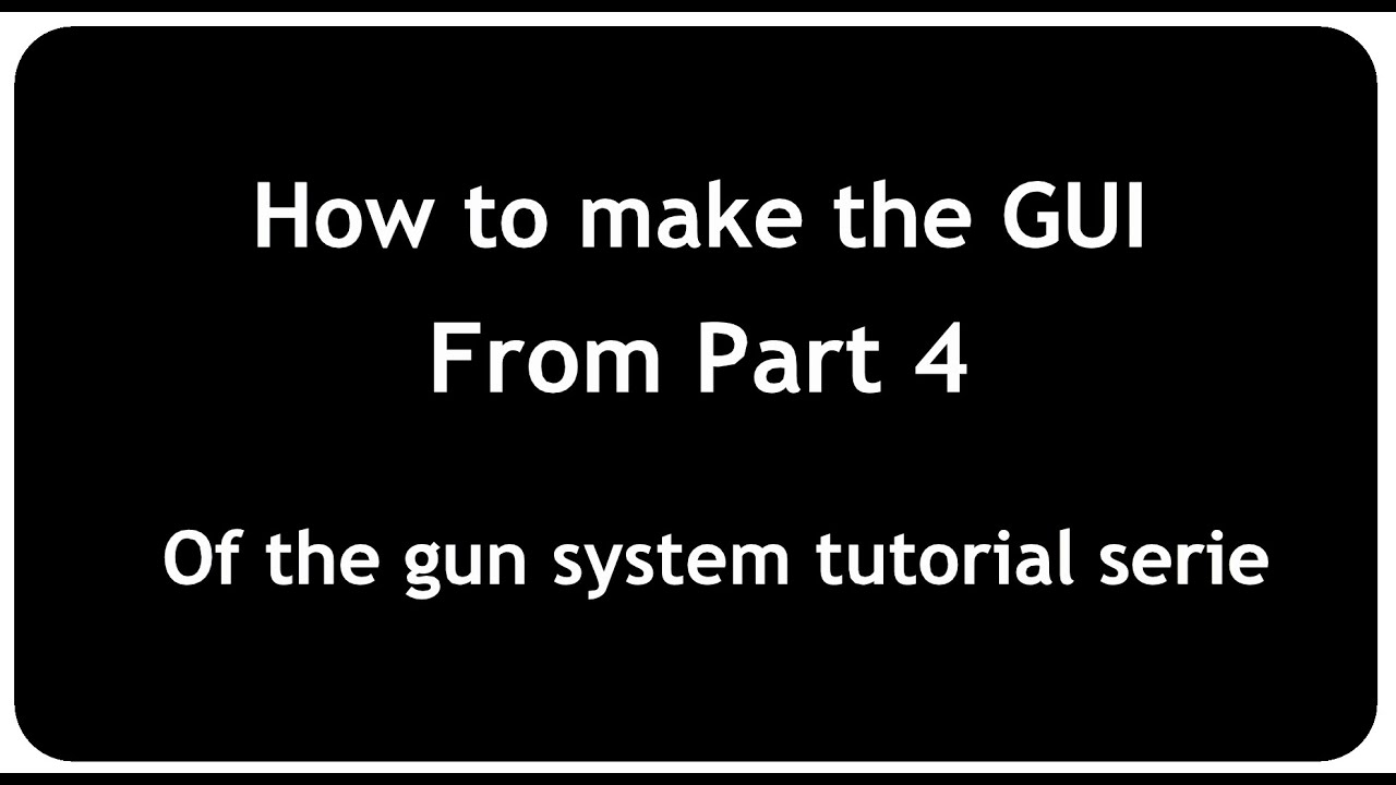 How to make the GUI from part 4 - Gun system tutorial series - YouTube