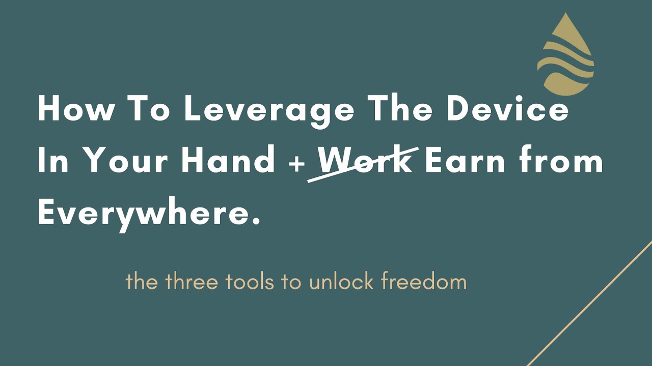 Leverage The Device In Your Hand + Earn from Everywhere - YouTube