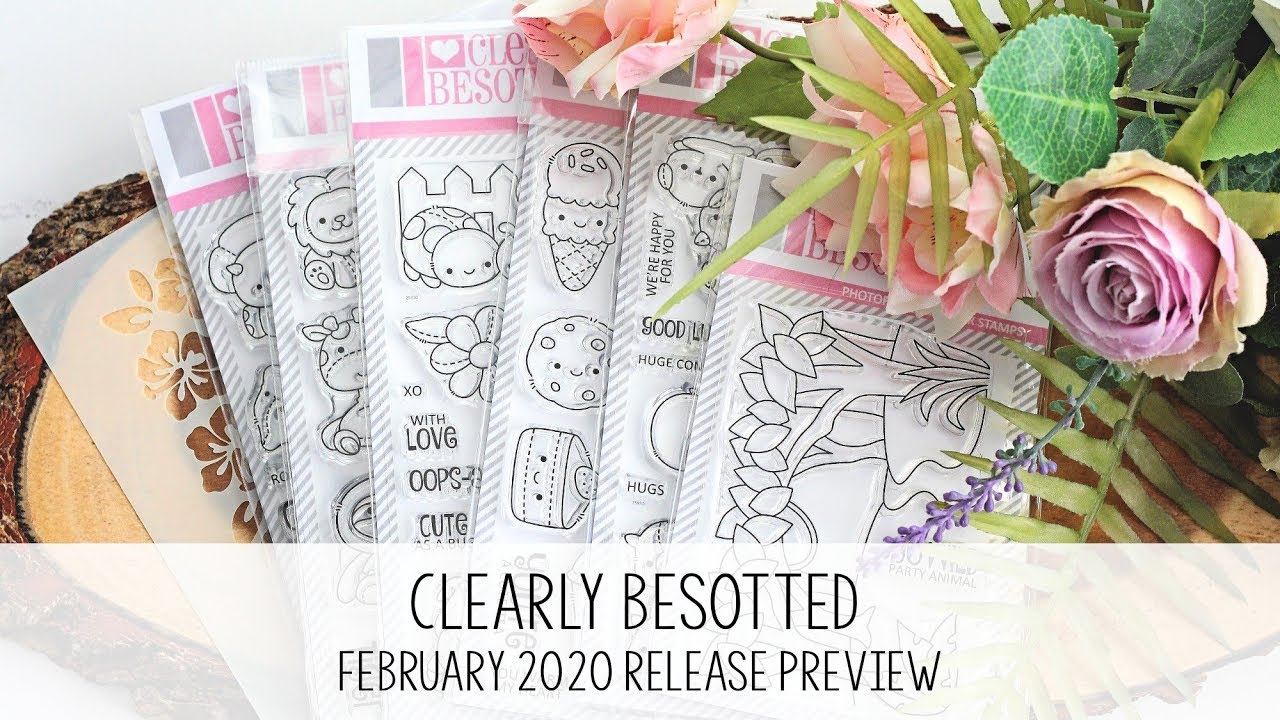 Clearly Besotted February 2020 Release Preview | The Card Grotto - YouTube