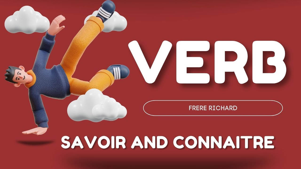 Verb Savoir and connaitre - YouTube