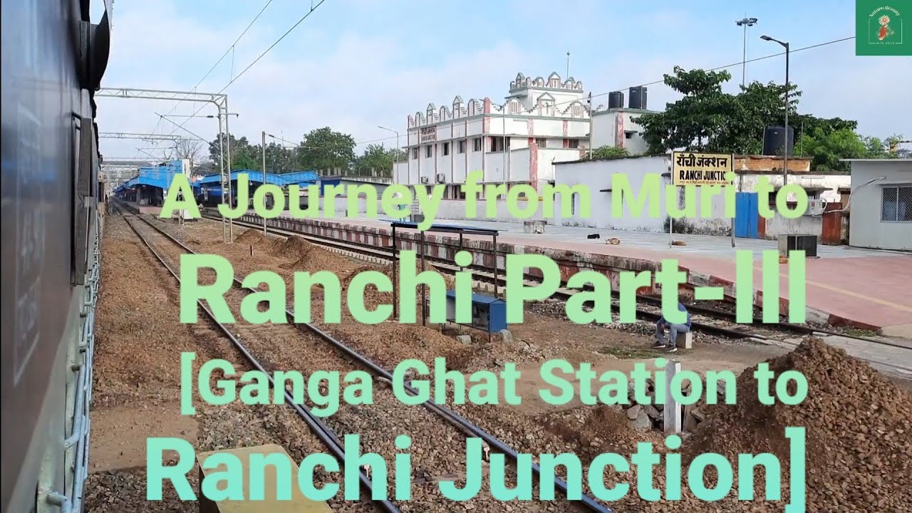 A Journey from #Muri to #Ranchi by #Maurya_Express Part-lll [Ganga Ghat ...