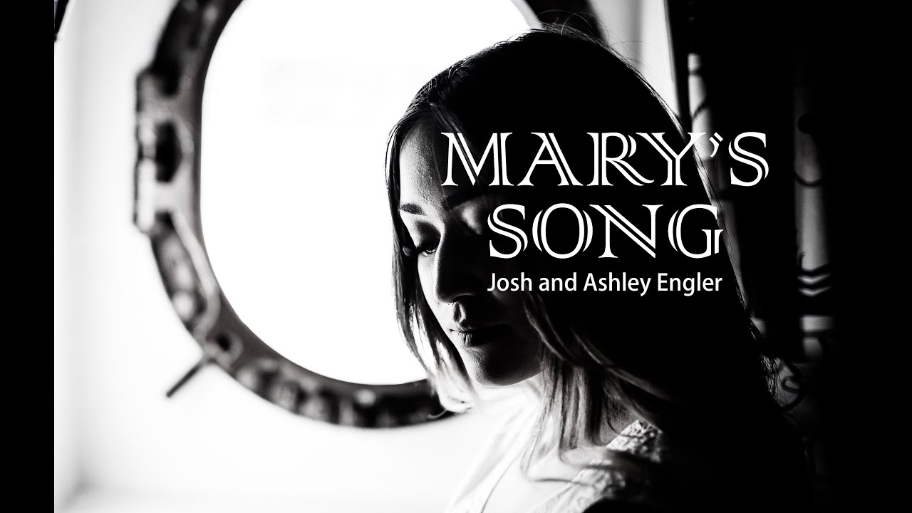 OFFICIAL LYRICS VIDEO: Mary's Song by Josh and Ashley Engler - YouTube