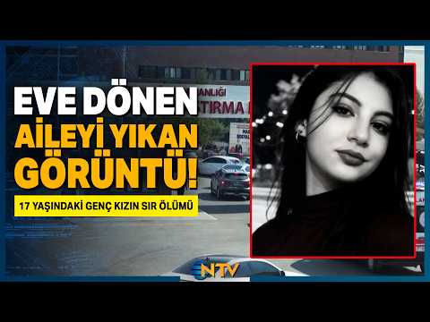Eve Dönen Aileyi Yıkan Manzara: 17 Yaşındaki Gülizar Evinde Ölü Bulundu! | NTV