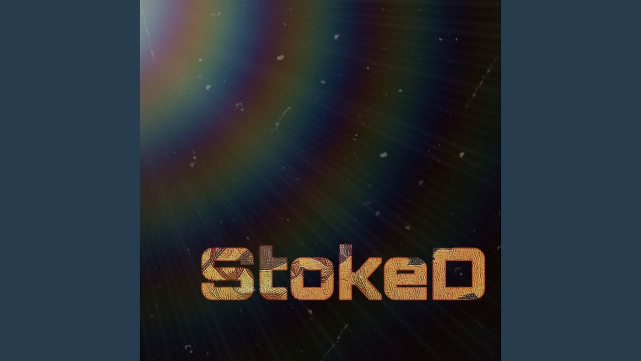 Stoked - YouTube