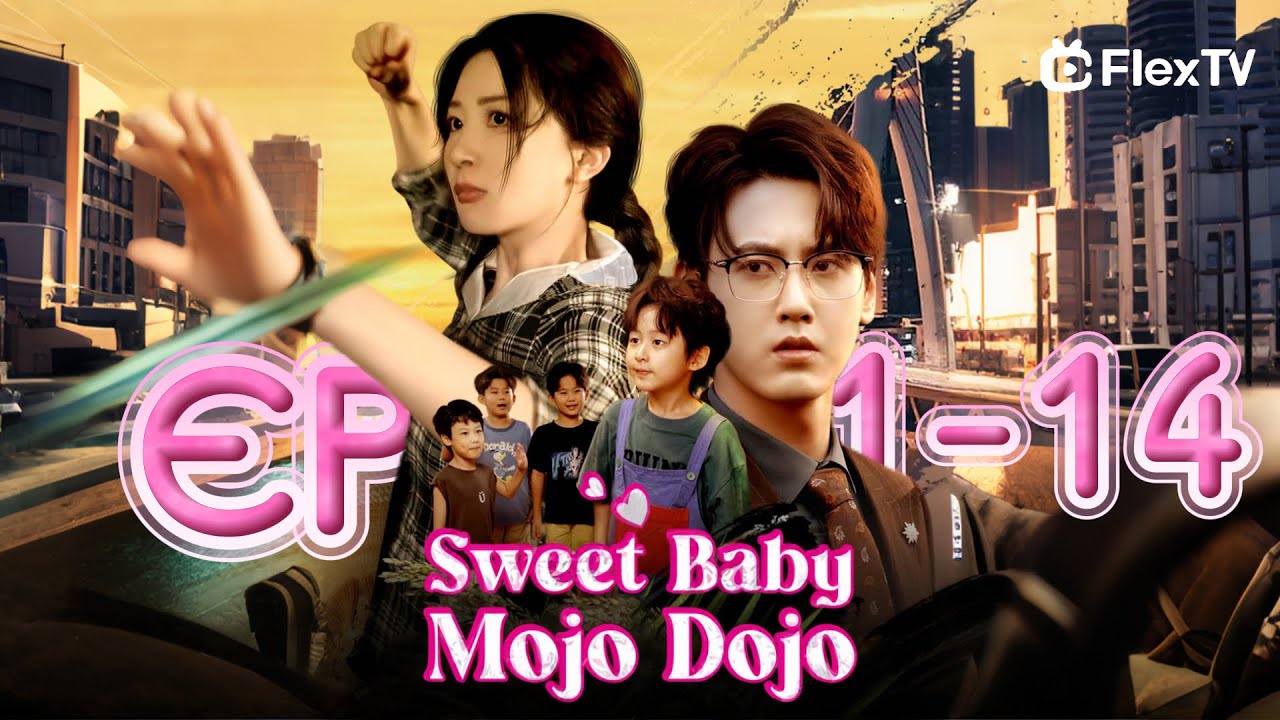 FULL| "Sweet Baby Mojo Dojo" 💟EP1-14 -Click the link to watch the FULL ...