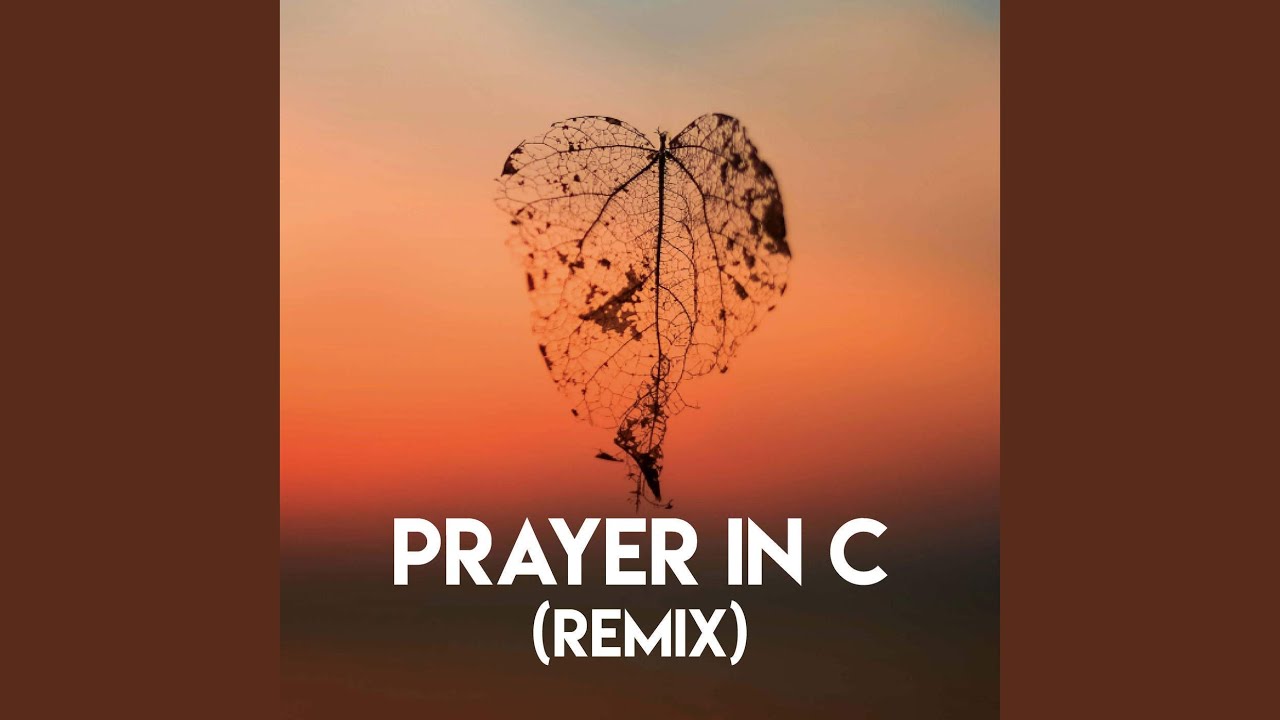 Prayer in C (Remix) - YouTube Music