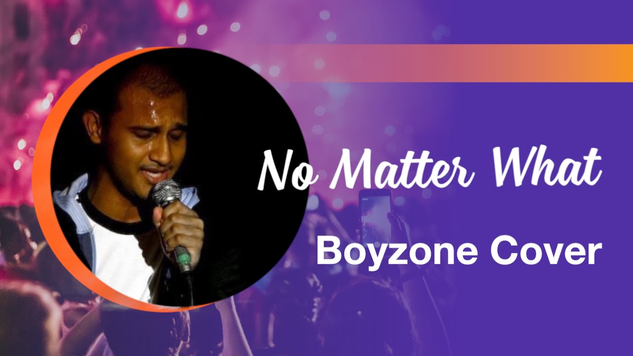 No Matter What - Boyzone cover - YouTube