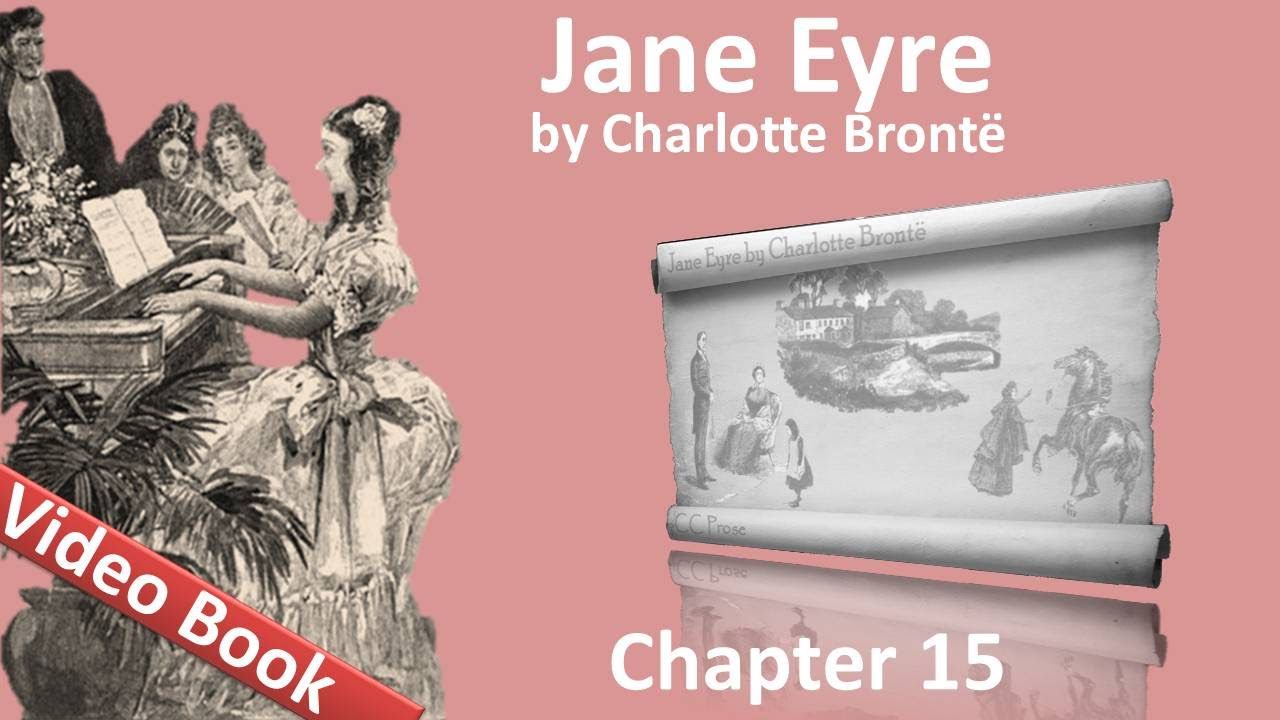 Chapter 15 - Jane Eyre by Charlotte Bronte - YouTube