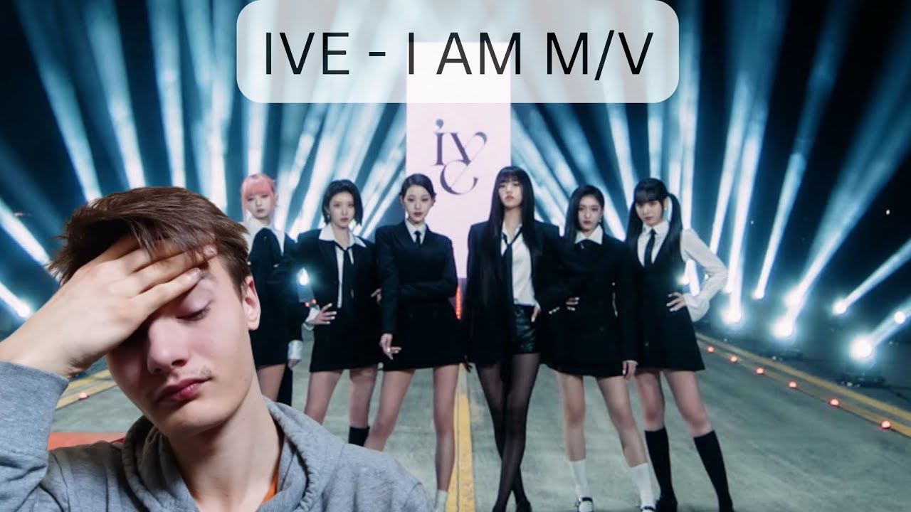 First Time Reaction to IVE - I AM M/V - YouTube
