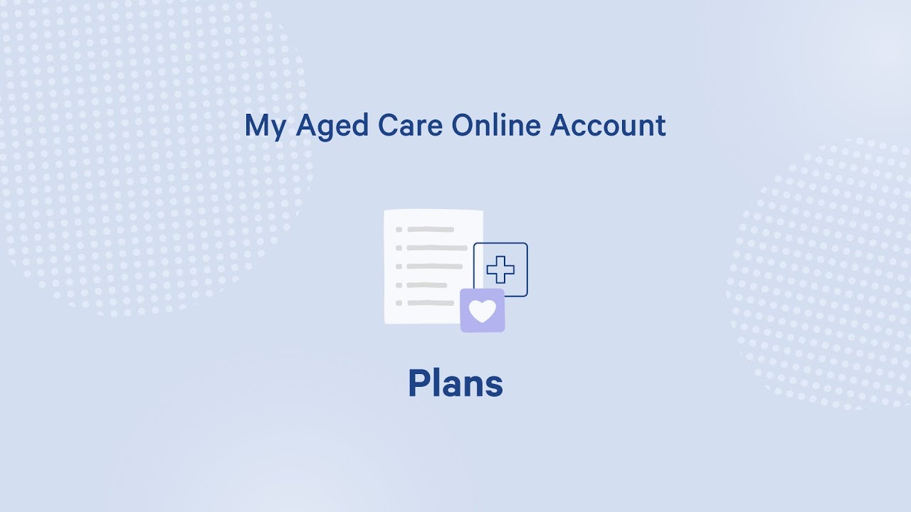 Plans – My Aged Care Online Account - YouTube
