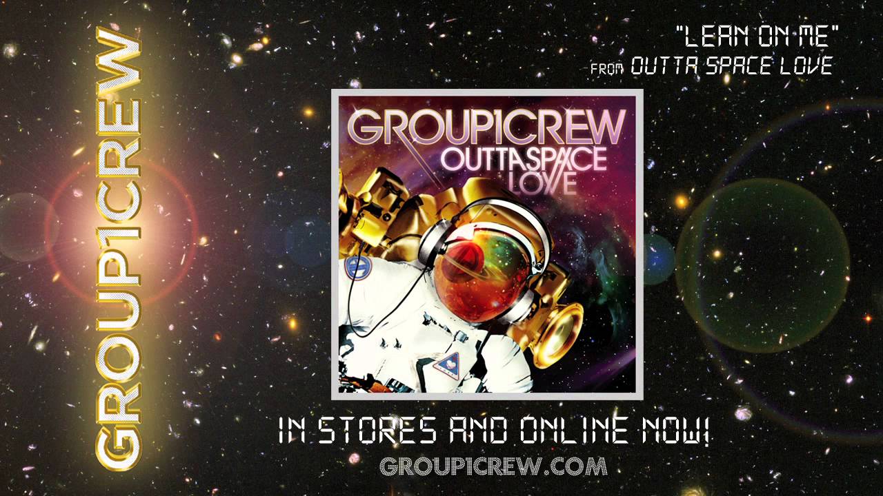 Group 1 Crew - "Lean On Me" - YouTube