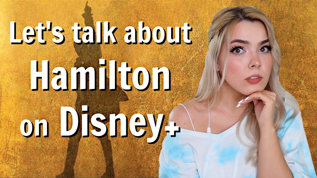 What I thought about HAMILTON on Disney+ | Let's talk about & Review ...