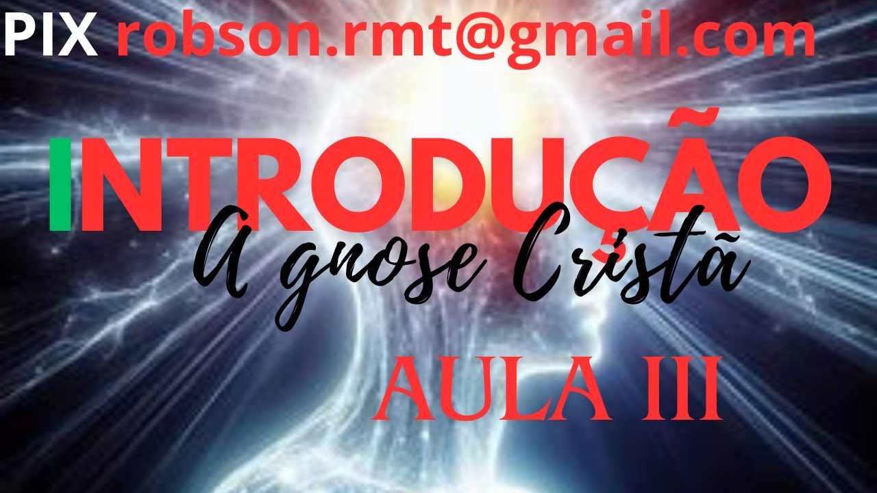571-3/2024-INTRODUÇÃO A GNOSE CRISTÃ - AULA III - YouTube