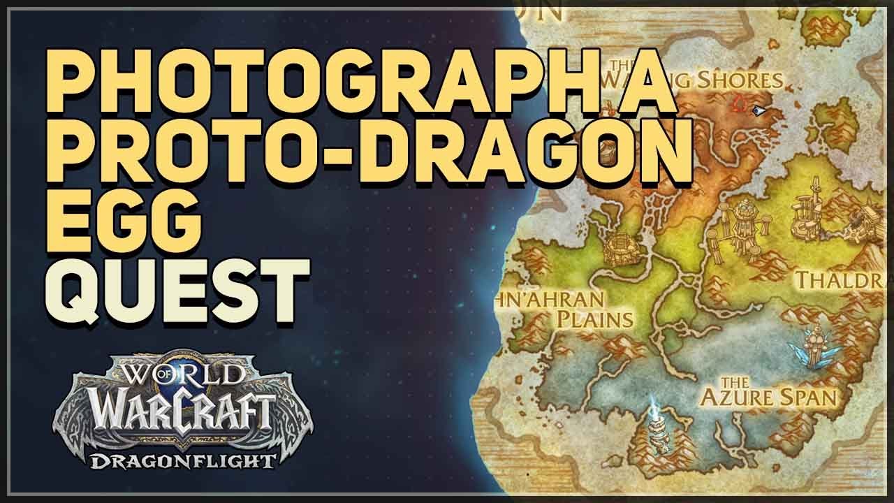 Photograph a Proto-Dragon Egg WoW Quest - YouTube