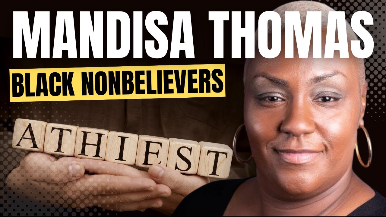 Conversation w/ Mandisa Thomas President of Black Nonbelievers - YouTube