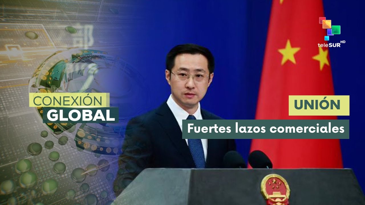 China destacó la solidez de lazos comerciales con el mundo - YouTube
