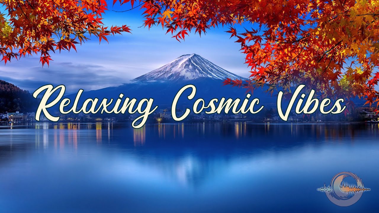 Relaxing Cosmic Vibes : Best Of Astropilot Deep Meditation Cosmic ...