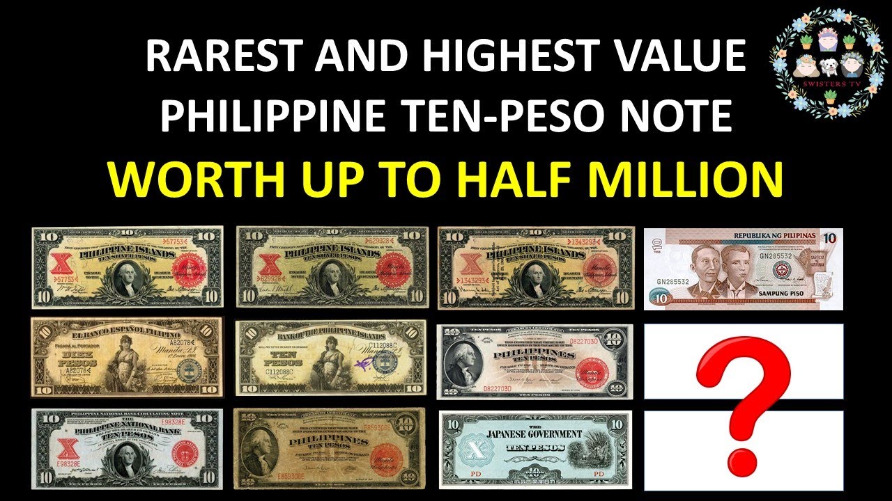 History Of The Philippine Ten-Peso Note | Find Out The Rarest And ...