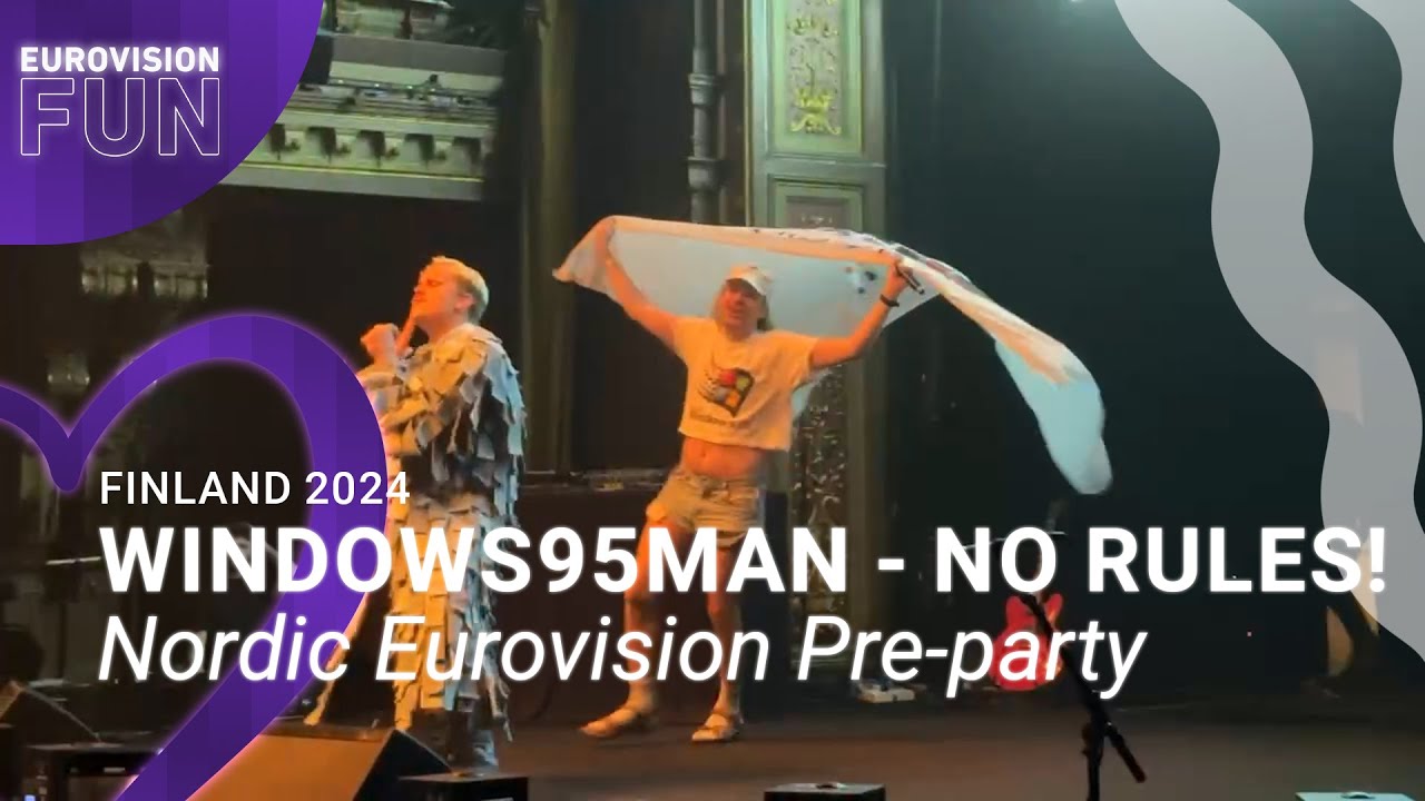 Windows95man - No Rules! (Nordic Eurovision Pre-party) | EurovisionFun ...